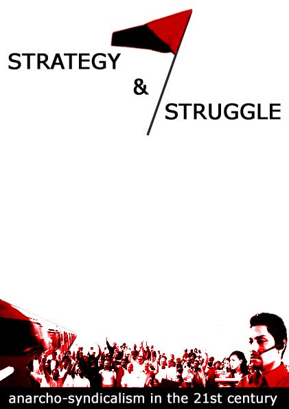 Strategy and struggle - anarcho-syndicalism in the 21st century ...